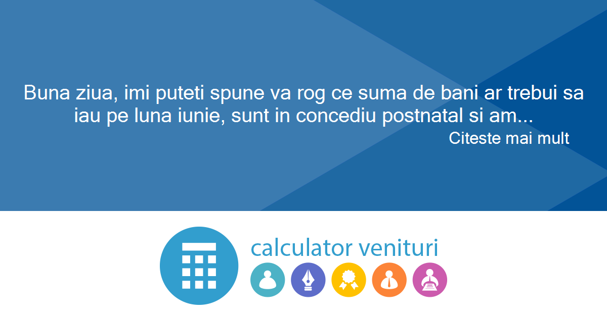Buna ziua, imi puteti spune va rog ce suma de bani ar trebui sa iau pe ...