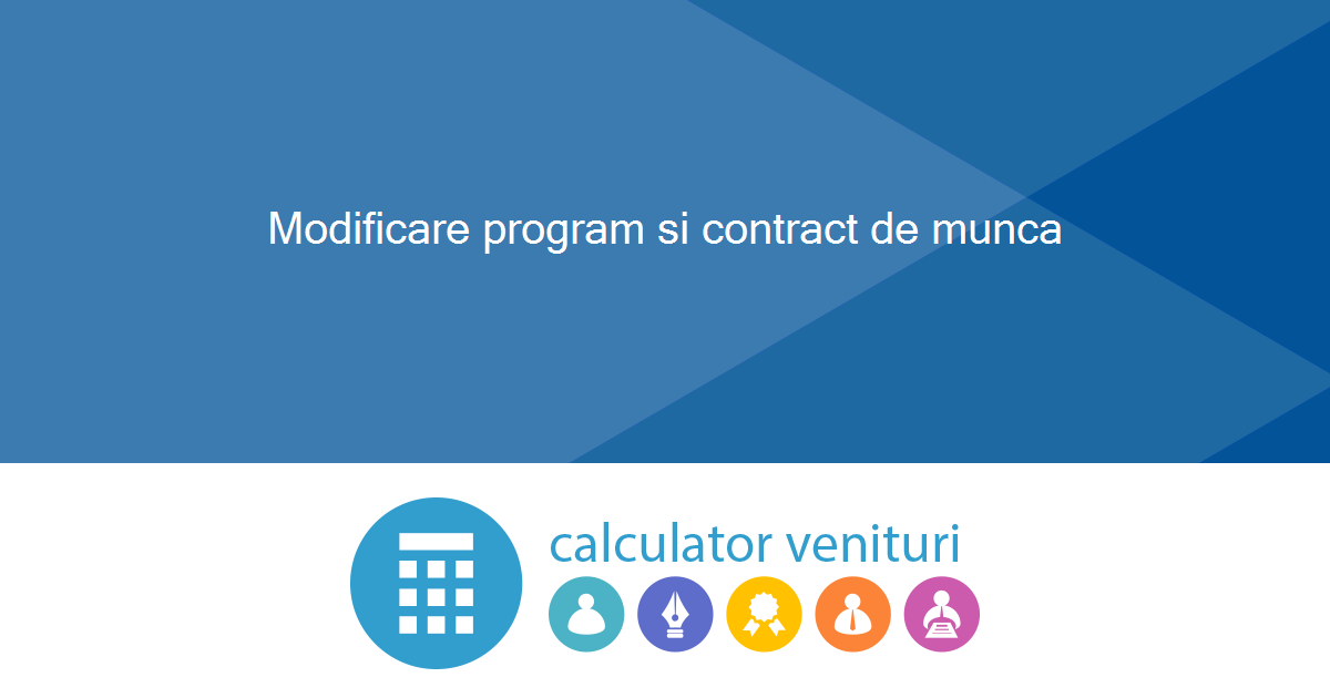 Modificare program si contract de munca